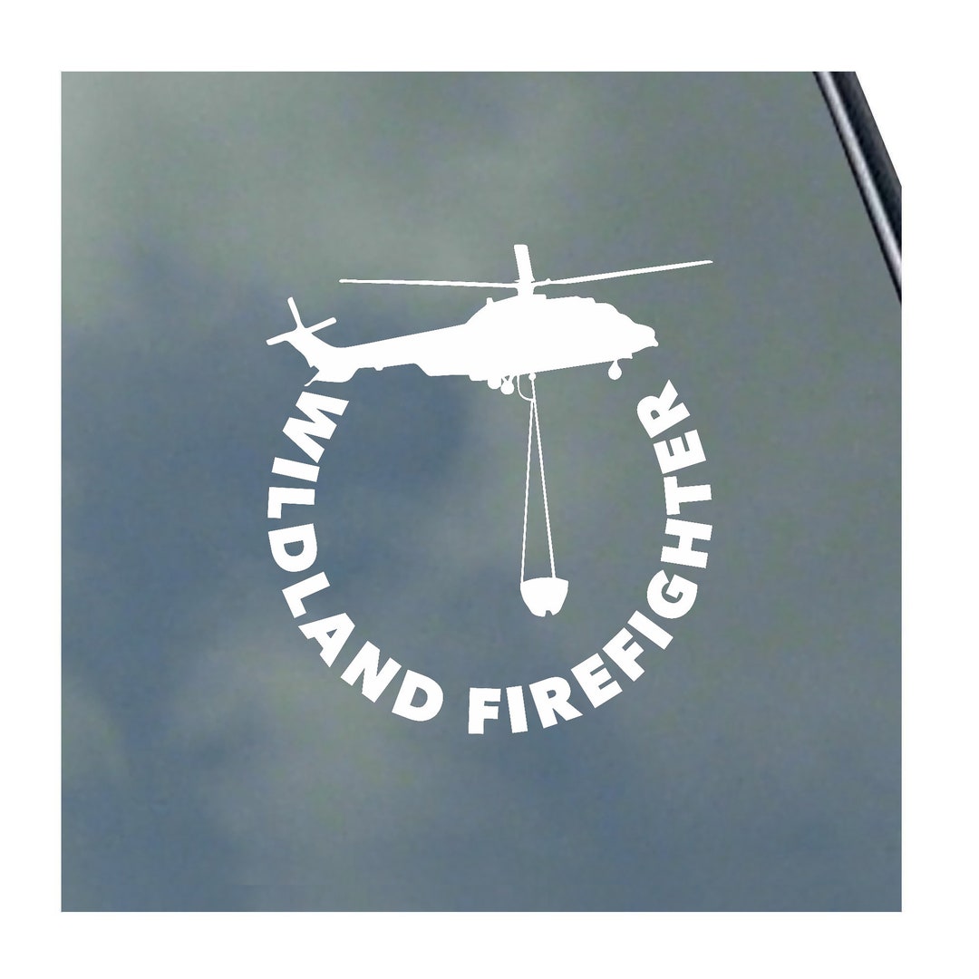 WILDLAND FIREFIGHTER With Helicopter Vinyl Sticker Decal Proud Fireman ...