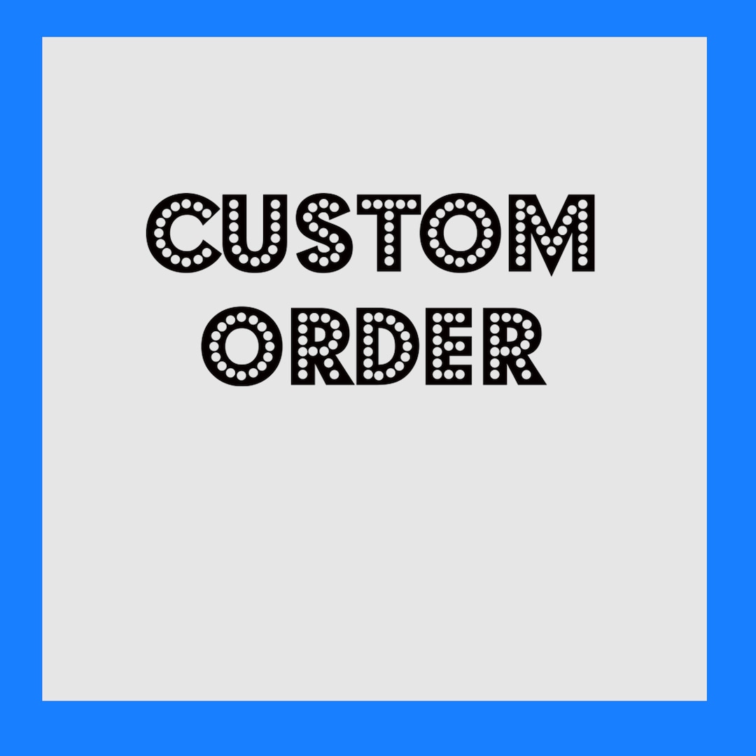 Custom Order - Etsy
