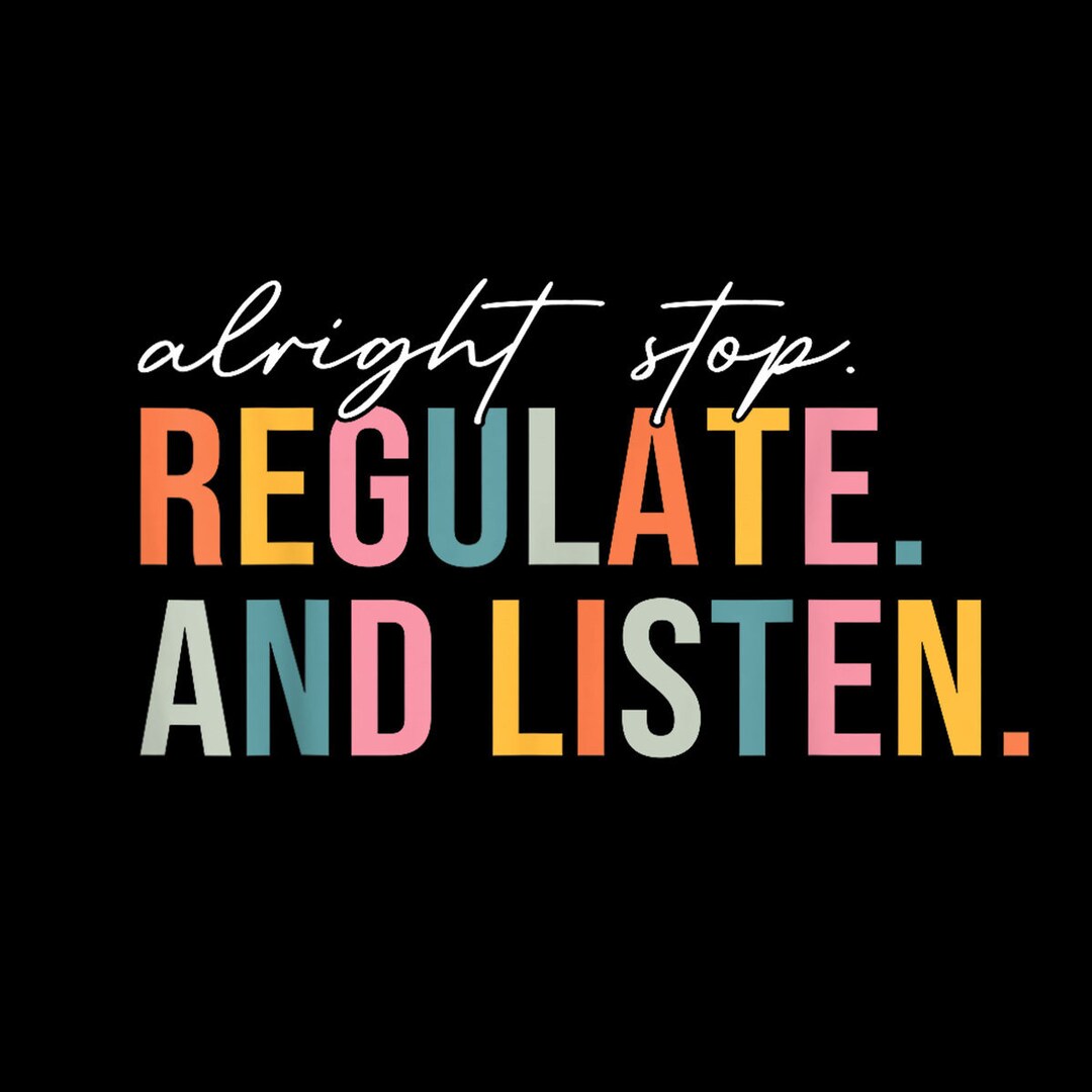 Alright Stop Regulate and Listen School Counselor Therapist Digital PNG ...