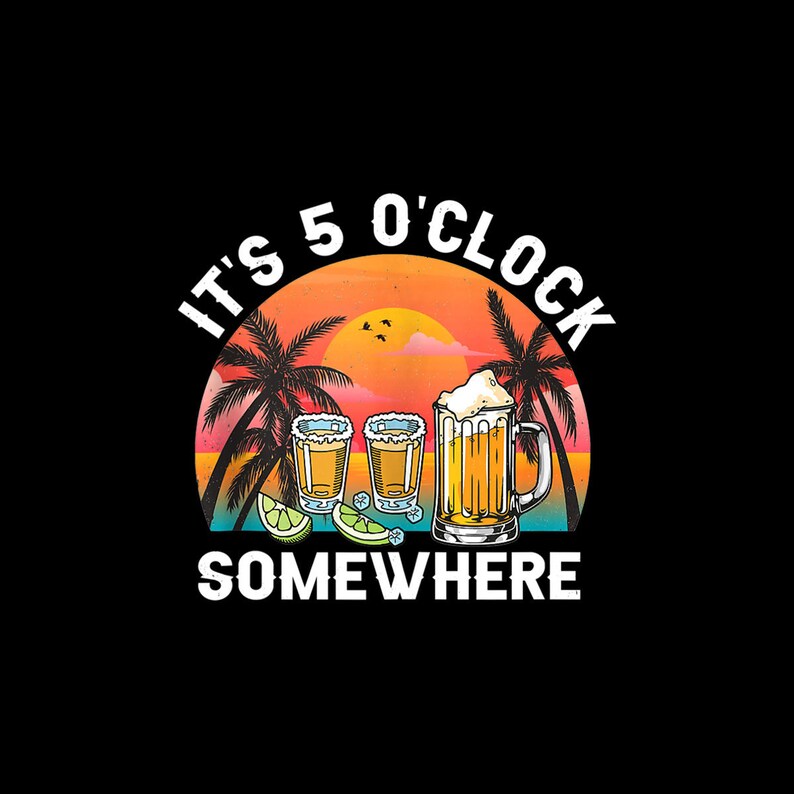 It's 5 Oclock Somewhere Summer Drinking Tequila Retro Digital PNG - Etsy