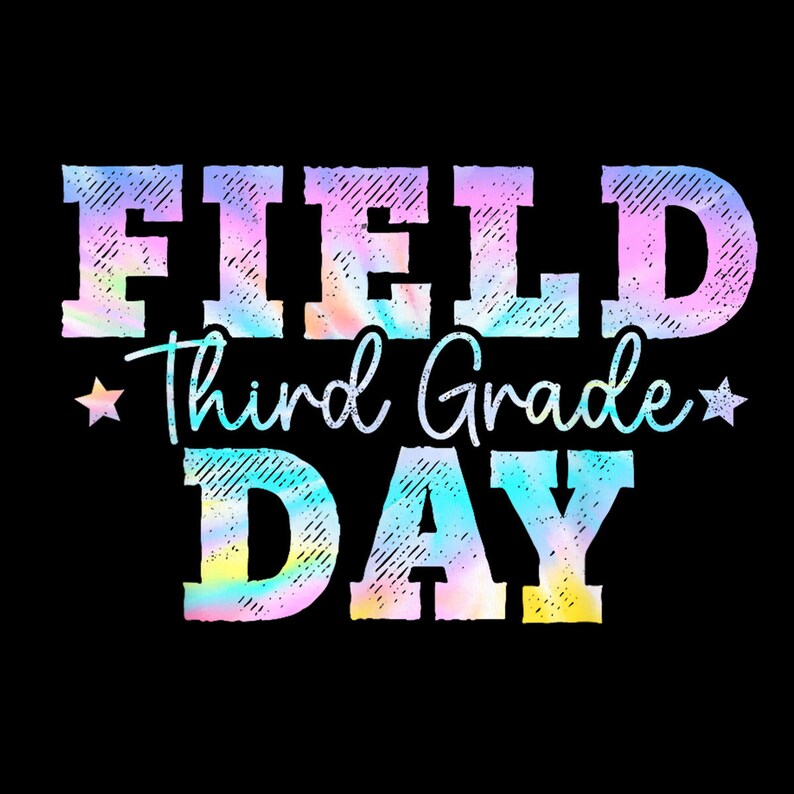3rd Grade Field Day 2024 Third Grade Tie Dye Teacher Student Digital ...