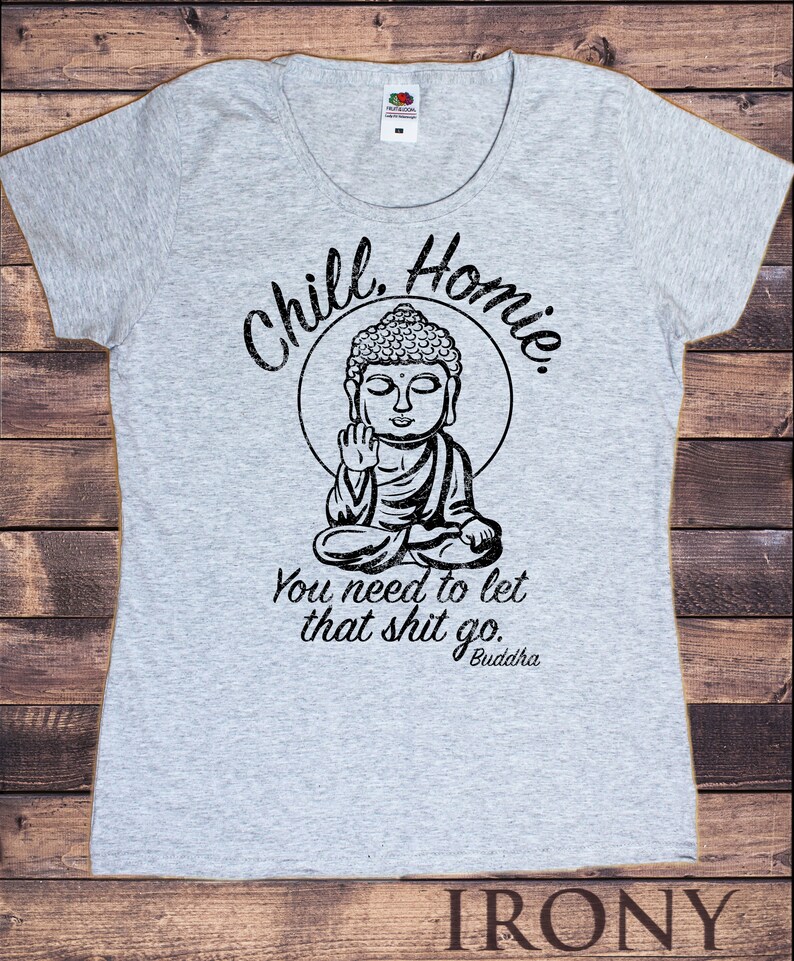 Womens Tee 'chill Homie. You Need to Let That Sht - Etsy