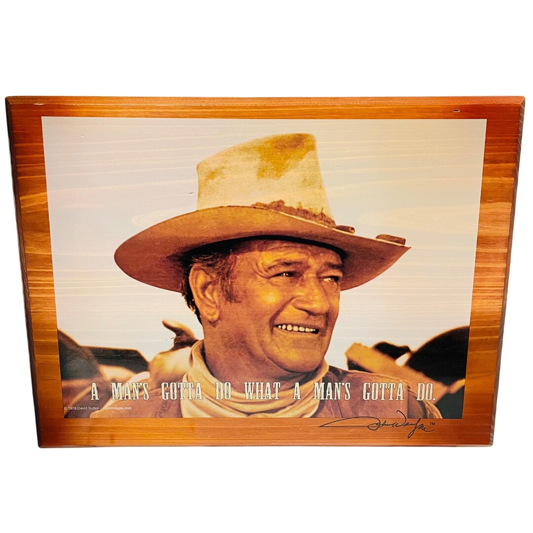 John Wayne Framed Wall Plaque With Quote "a Mans Gotta Do What A Mans ...