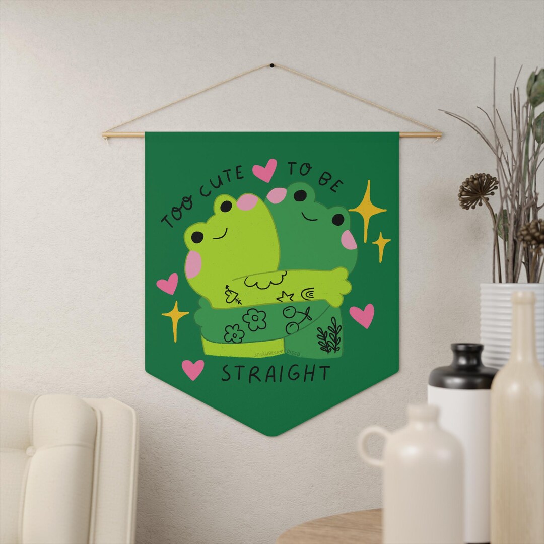 Too Cute to Be Straight, Cute Frog Pennant Banner, LGBTQ+ Decoration ...