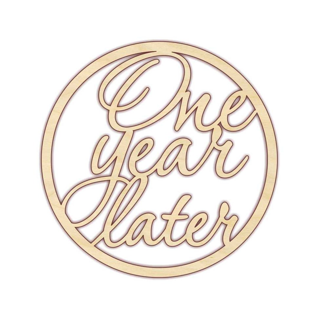 One Year Later - First Anniversary - Photo Prop - Unfinished Wood ...