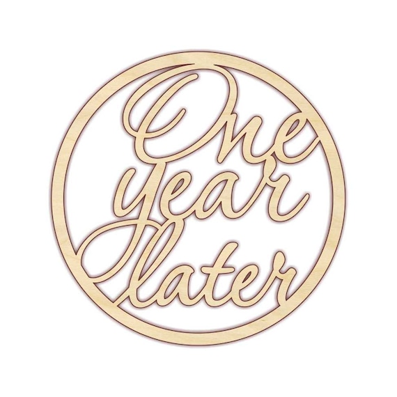 One Year Later First Anniversary Photo Prop Unfinished | Etsy