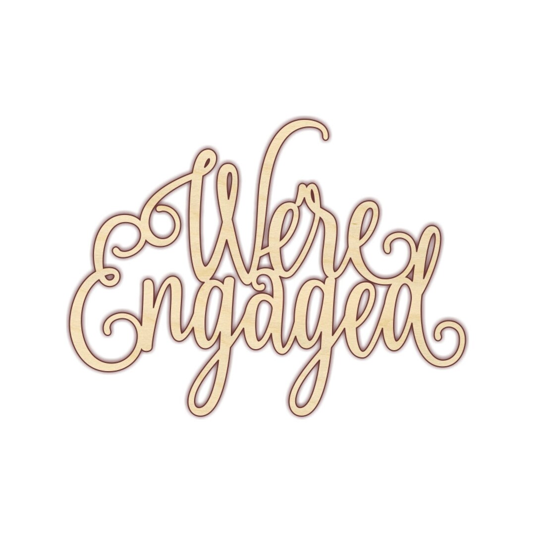 We're Engaged - Engagement - Unfinished Wood - 180200 - Etsy