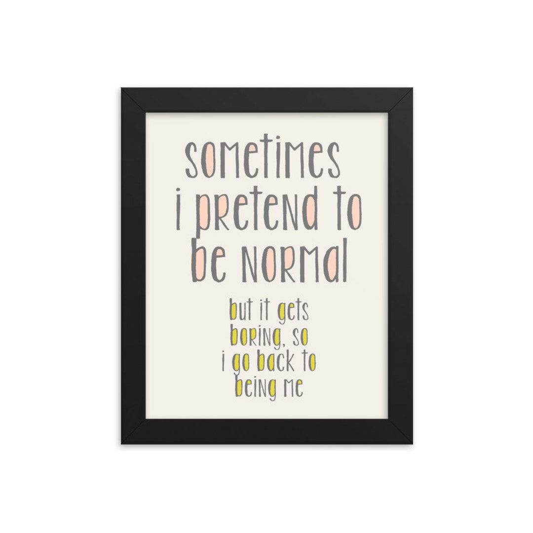 Pretend to Be Normal Wall Art | Modern Home Decor | Poster Gift for Her ...