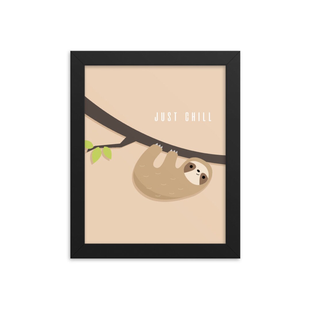 Just Chill Sloth Wall Art Cute Wall Décor Modern Home Décor Funny Art ...
