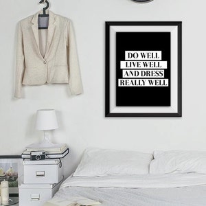 Do Well Live Well Dress Well Home Wall Art | Modern Home Decor | Poster ...
