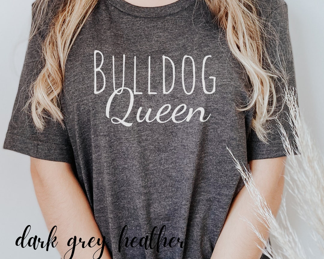 Bulldog Queen, Bulldog Mama, French Bulldog Mom, English Bulldog ...