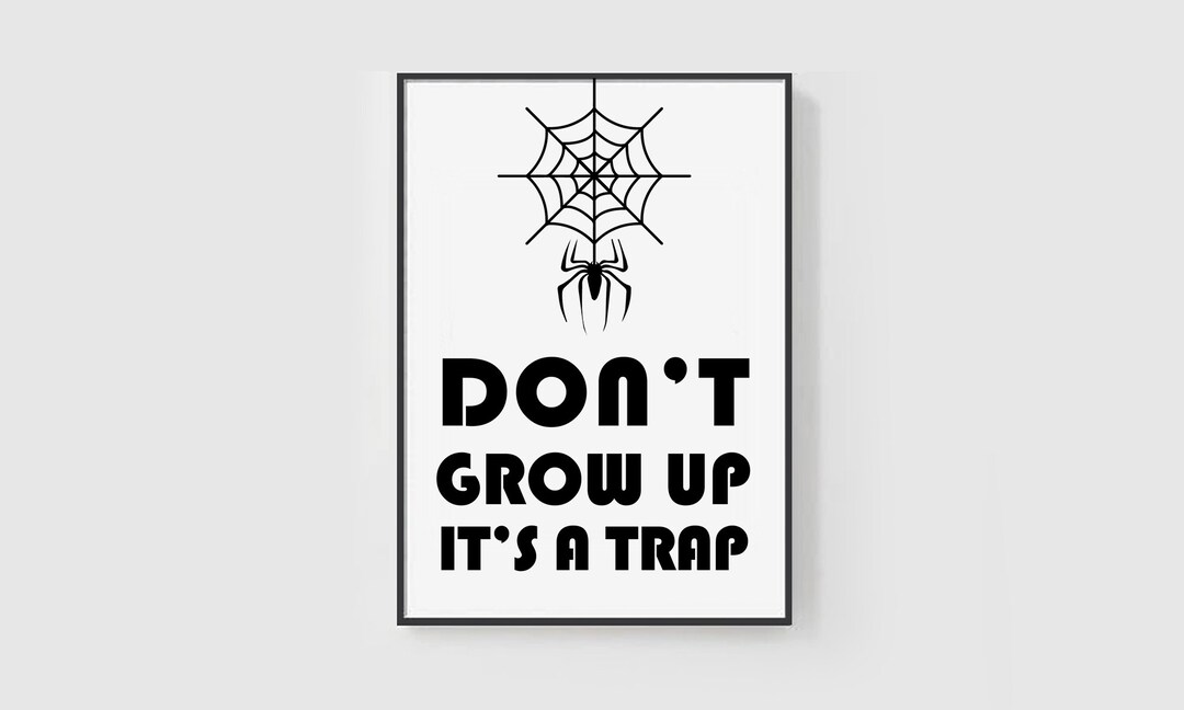 Don't Grow up Its a Trap Quote Sign Printable Nursery - Etsy