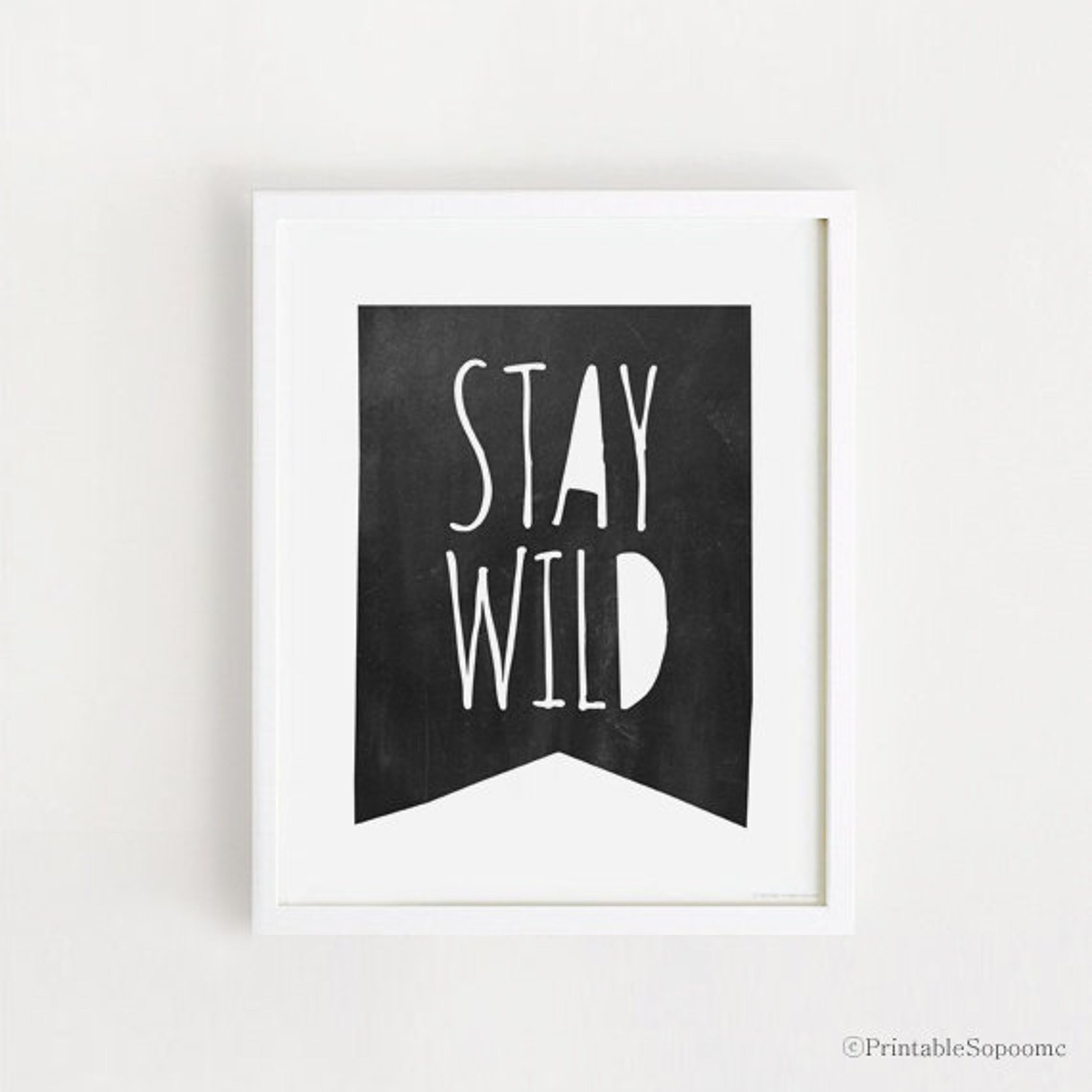 Printable Stay Wild Quotes Poster Sign Black and White - Etsy
