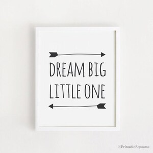 Dream Big Little One Printable Quotes Poster Sign White and Black ...