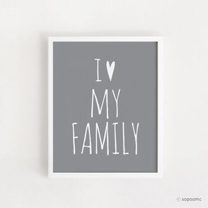 Printable I Love My Family Quotes Poster Sign White and Black and Gray ...