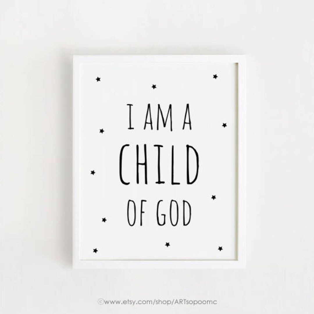 I Am a Child of God Printable Sign Quotes Poster Black and White Simple ...