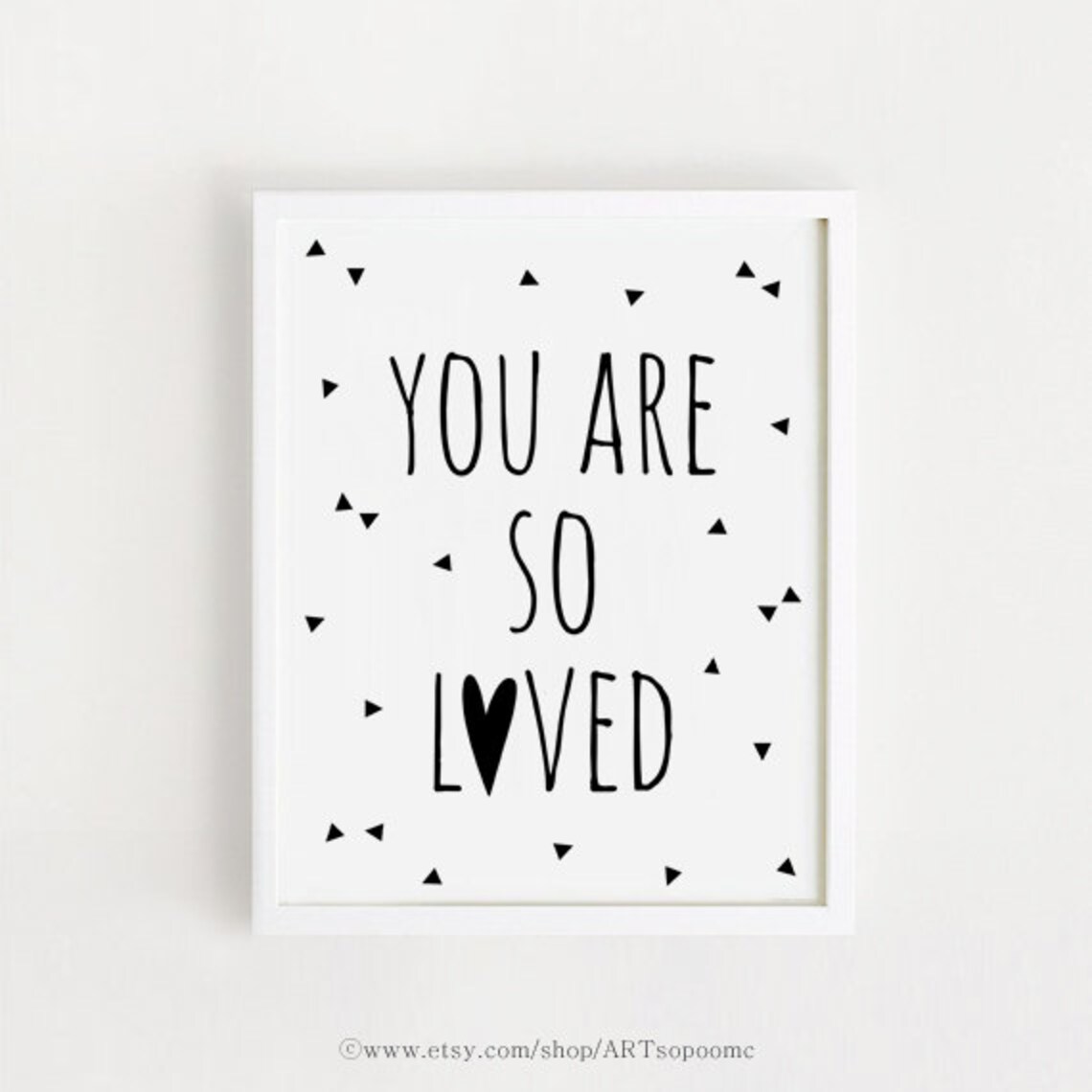 You are so loved Printable quotes Poster Sign White and black | Etsy