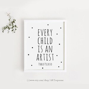 Every Child is an Artist Pablo Picasso Quote Printable Poster Black and ...