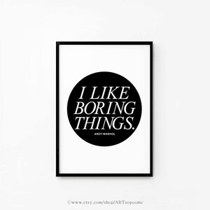 Andy Warhol Quote Print, I Like Boring Things, Minimalist Art (digital ...