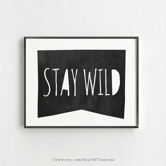 PRINTABLE Art Stay Wild Quotes Art 7x5 14x11 Landscape Format | Etsy