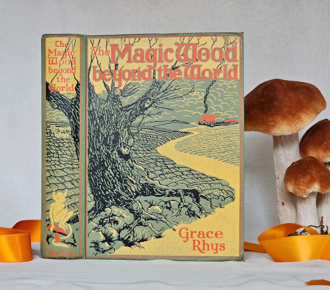 1931 the Magic Wood Beyond the World by Grace Rhys / Beautifully Illustrated by Margaret Tarrant ...
