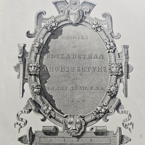 1898 Details of Elizabethan Architecture by Henry Shaw / John Grant ...