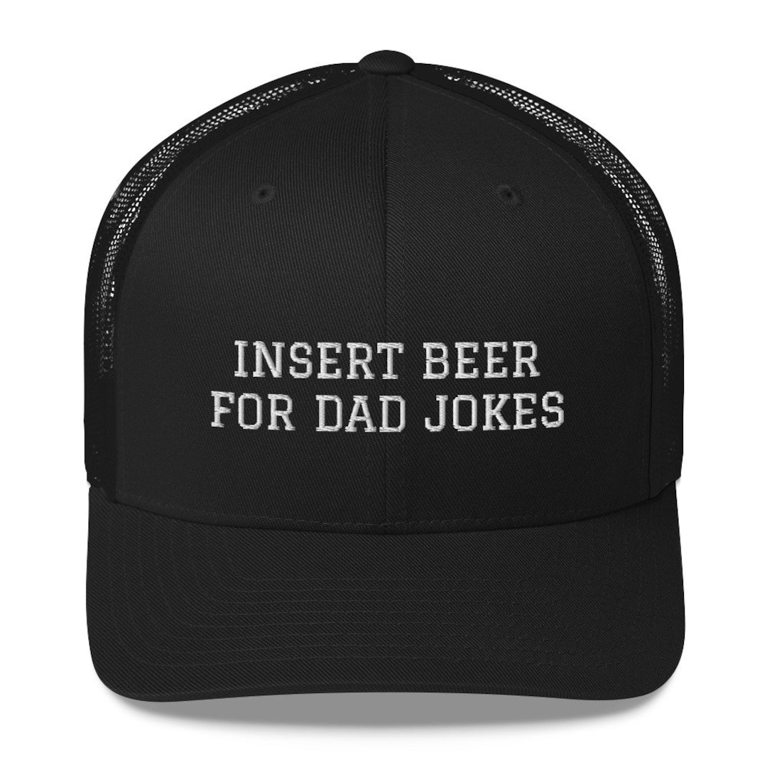 Insert Beer for Dad Jokes Trucker Cap Fathers Day Dad Jokes Hat Funny ...