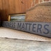 Kindness Matters Sign - Motivational Sign - Be Kind Sign - Saying ...