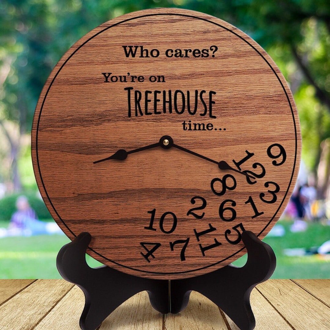 Funny Treehouse Clock: Engraved Wood Decor - 'who Cares You're on ...