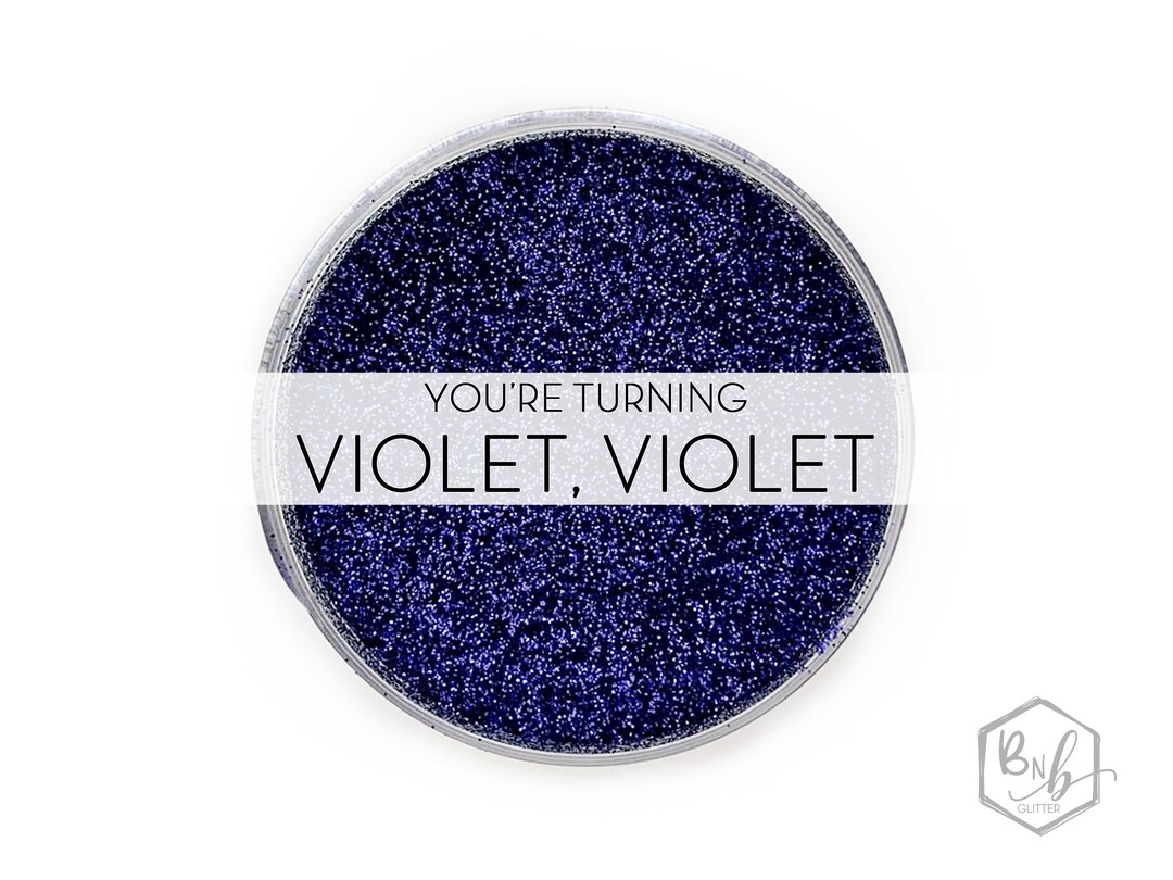 You're Turning Violet, Violet || Premium Polyester Glitter, 1oz by ...