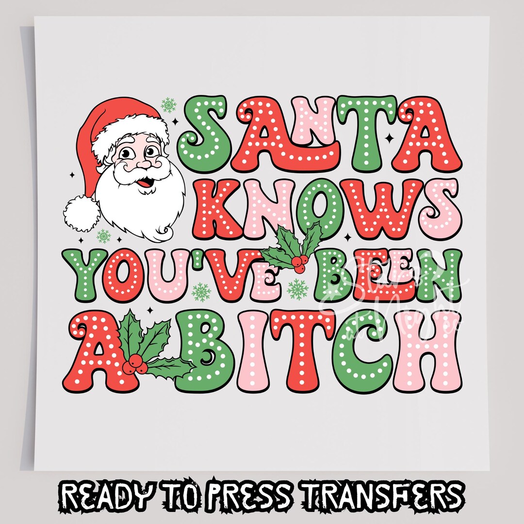 Santa Knows T-shirt Transfer, Ready to Press Transfer, Screen Print Transfer, Christmas DTF ...