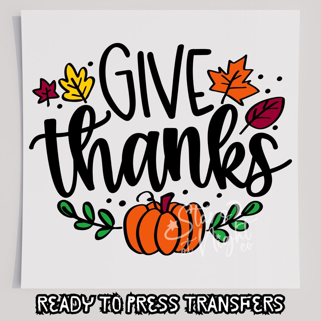 Give Thanks DTF T-shirt Transfer, Ready to Press Transfer, Screen Print ...