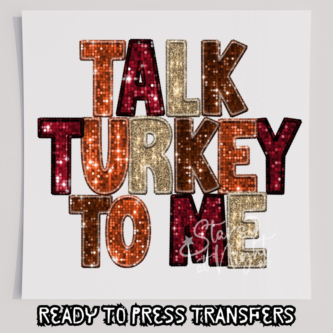 Faux Sequin Talk Turkey to Me DTF T-shirt Transfer, Ready to Press ...