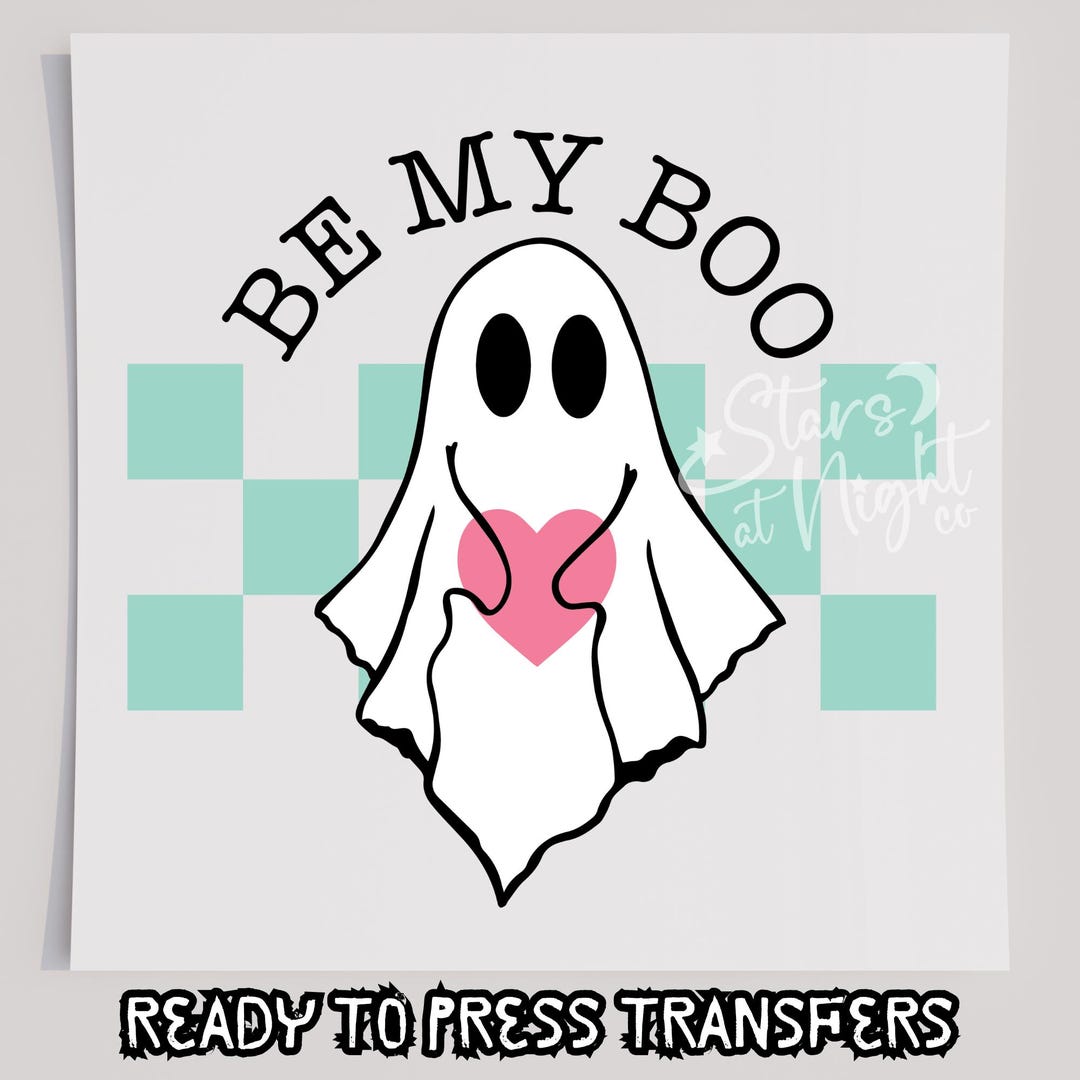 Be My Boo Ghost T-shirt Transfer, Ready to Press Transfer, Screen Print ...