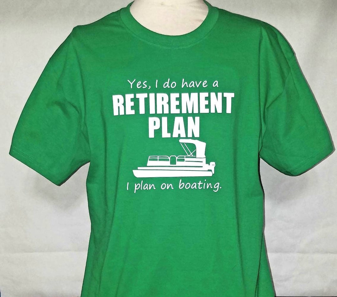 Pontoon Boat Retirement Plan T-shirt: Boating Humor Gift - Etsy
