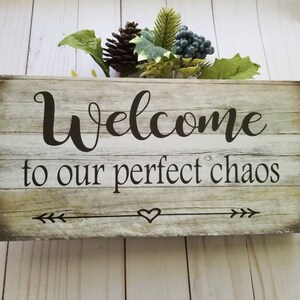 Welcome to Our Perfect Chaos Sign, Farmhouse Sign, Welcome Wedding Sign ...