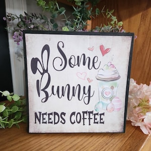 Some Bunny Needs Coffee Sign: Easter Tiered Tray Decor - Etsy