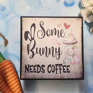 Some Bunny Needs Coffee Sign: Easter Tiered Tray Decor - Etsy