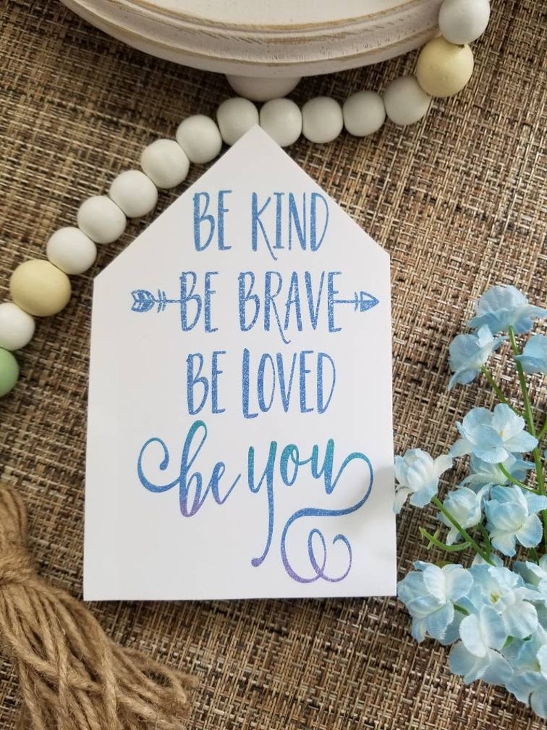Be Kind Sign Be Brave Sign Family Sign Home Decor Signs | Etsy