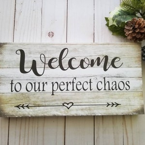 Welcome to Our Perfect Chaos Sign, Farmhouse Sign, Welcome Wedding Sign ...