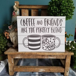 Coffee and Friends Sign, Best Friend Gift, Friendship Sign, Friend is ...