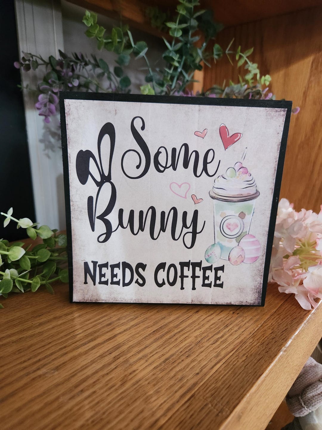 Some Bunny Needs Coffee Sign: Easter Tiered Tray Decor - Etsy