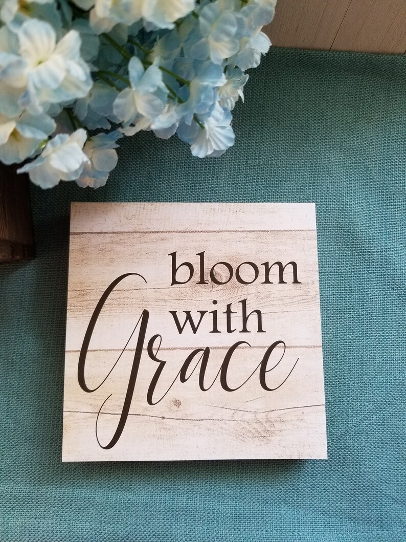 Bloom With Grace Bloom Sign Bloom Where You're Planted - Etsy