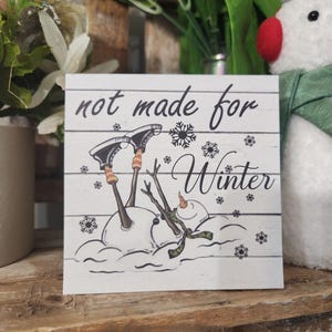 Funny Winter Sign: Not Made for Winter Snowman Decor - Etsy