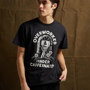 Over Worked Under Caffeinated Tee | Coffee T-shirt | Co Worker Gift ...