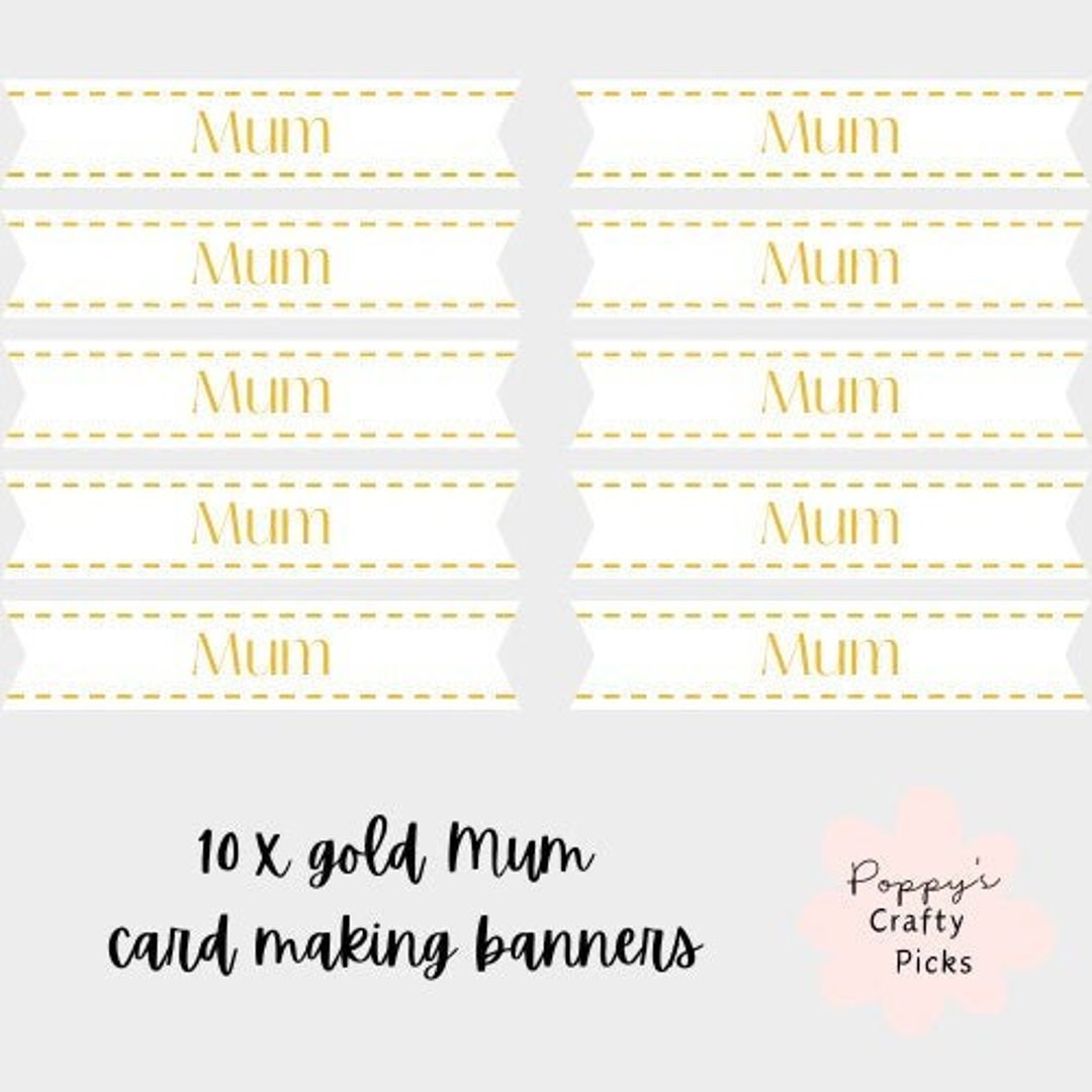 10 Gold Mum Card Making Banners, Card Making, Make Your Own Cards for ...