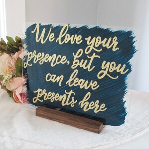 We Love Your Presence but You Can Leave Your Presents Here Acrylic Gift ...