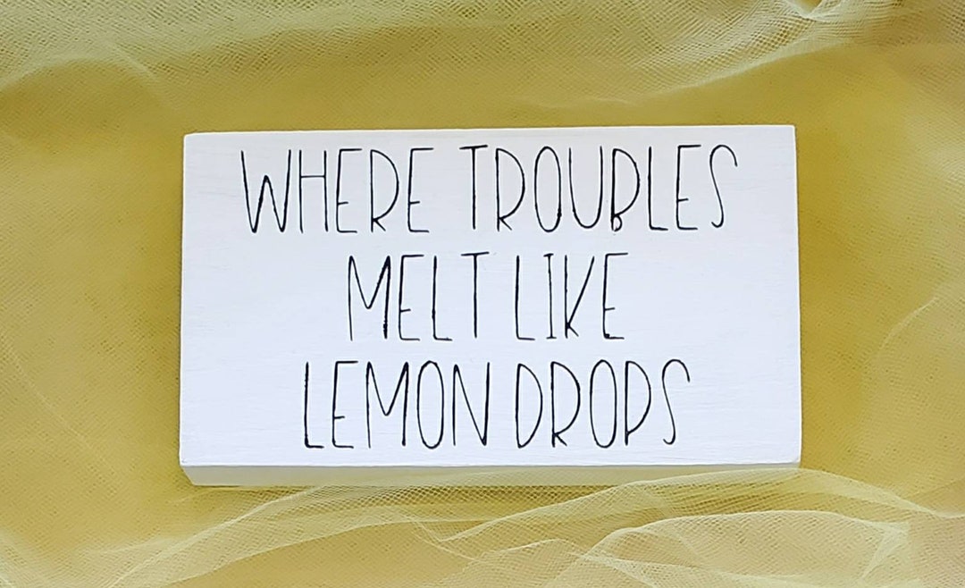 Where Troubles Melt Like Lemon Drops Lemon Kitchen Sign - Etsy