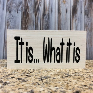 HUMOR Sign BLOCK Gone Crazy Be Back Soon, It is What It Is, You Can't ...