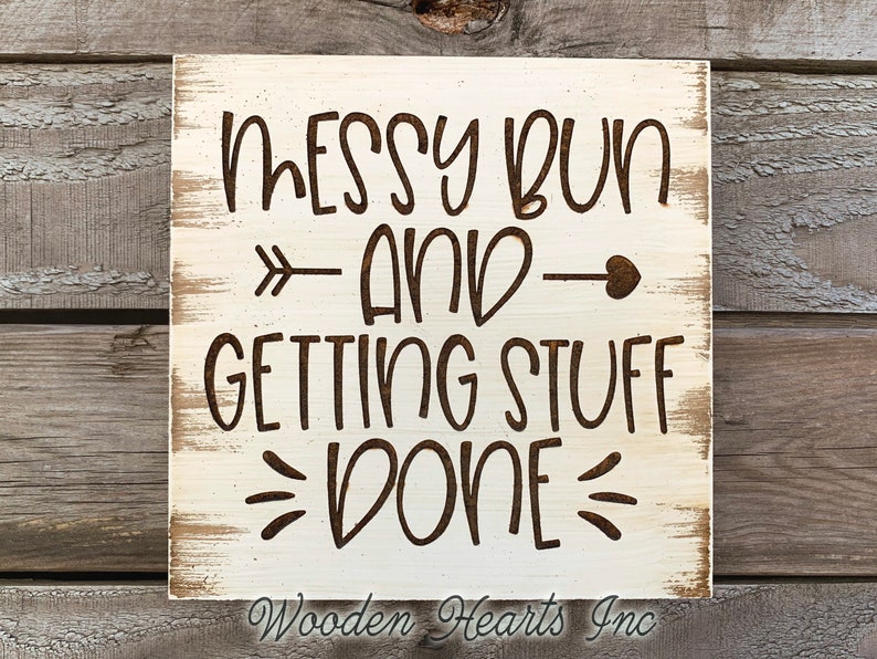 Messy Bun and Getting Stuff Done SIGN Laser ENGRAVED Wood | Etsy